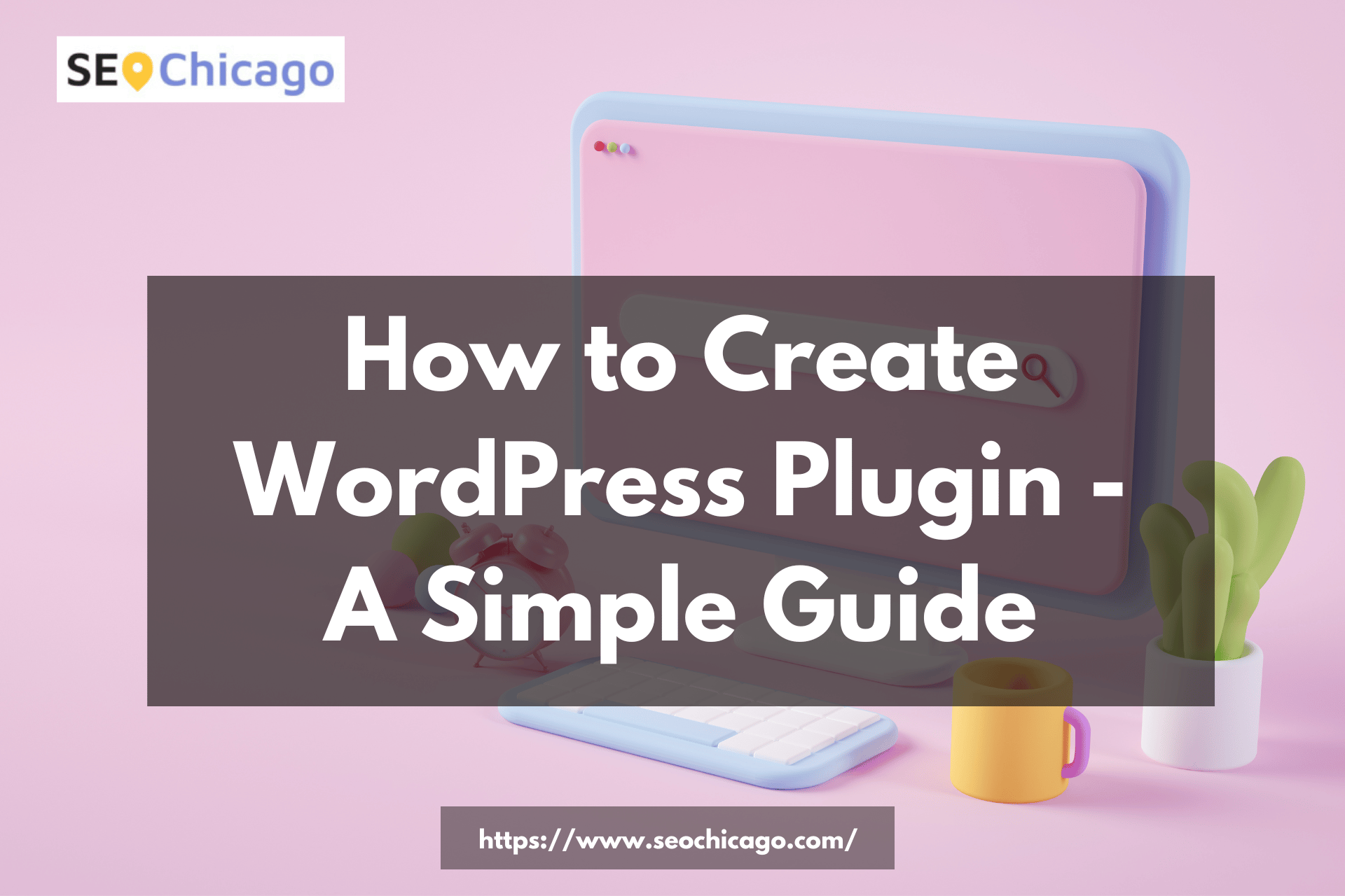 How To Create WordPress Plugin A Simple Guide