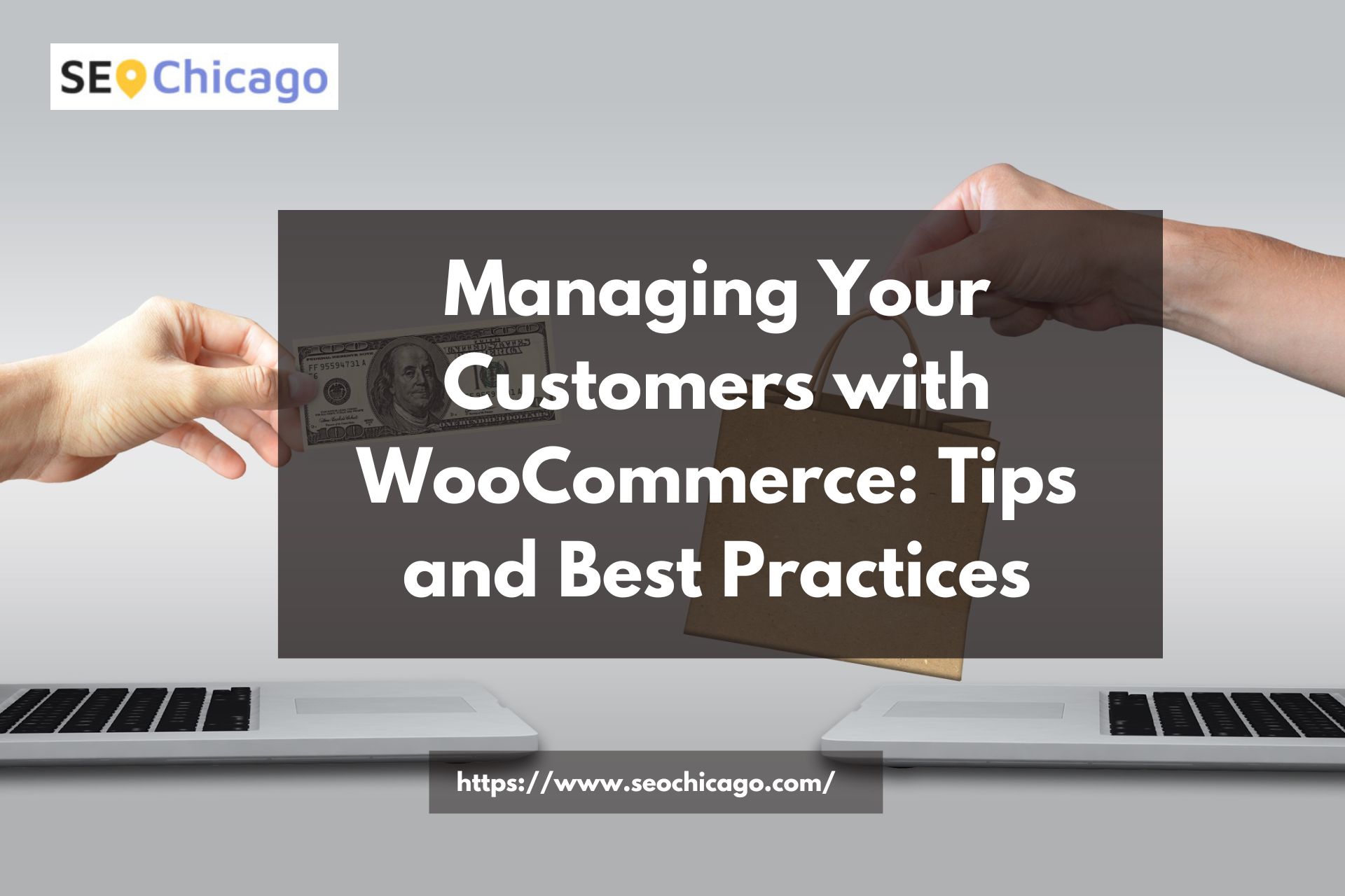 WooCommerce Customer Management: Tips and Best Practices